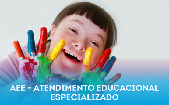 AEE - ATENDIMENTO EDUCACIONAL ESPECIALIZADO